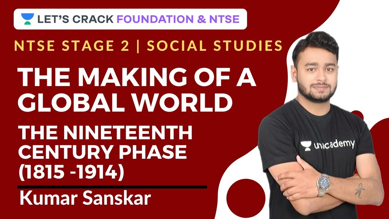 The Making of a Global World | The Nineteenth Century Phase | NTSE 2020 ...