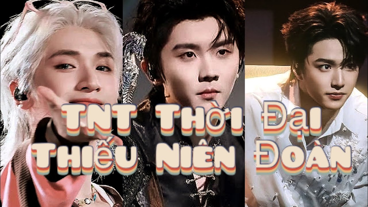 Tik Tok [ Tổng Hợp ] TNT Thời Đoàn 🍿 #creonvideo#Tr#tnt时代少年团 - YouTube