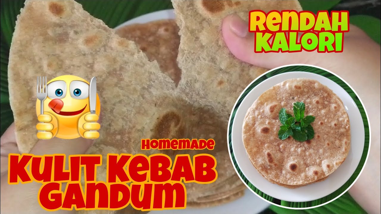 Kulit Kebab Gandum Homemade | 121 kalori per lembar | Bikin Kenyang ...