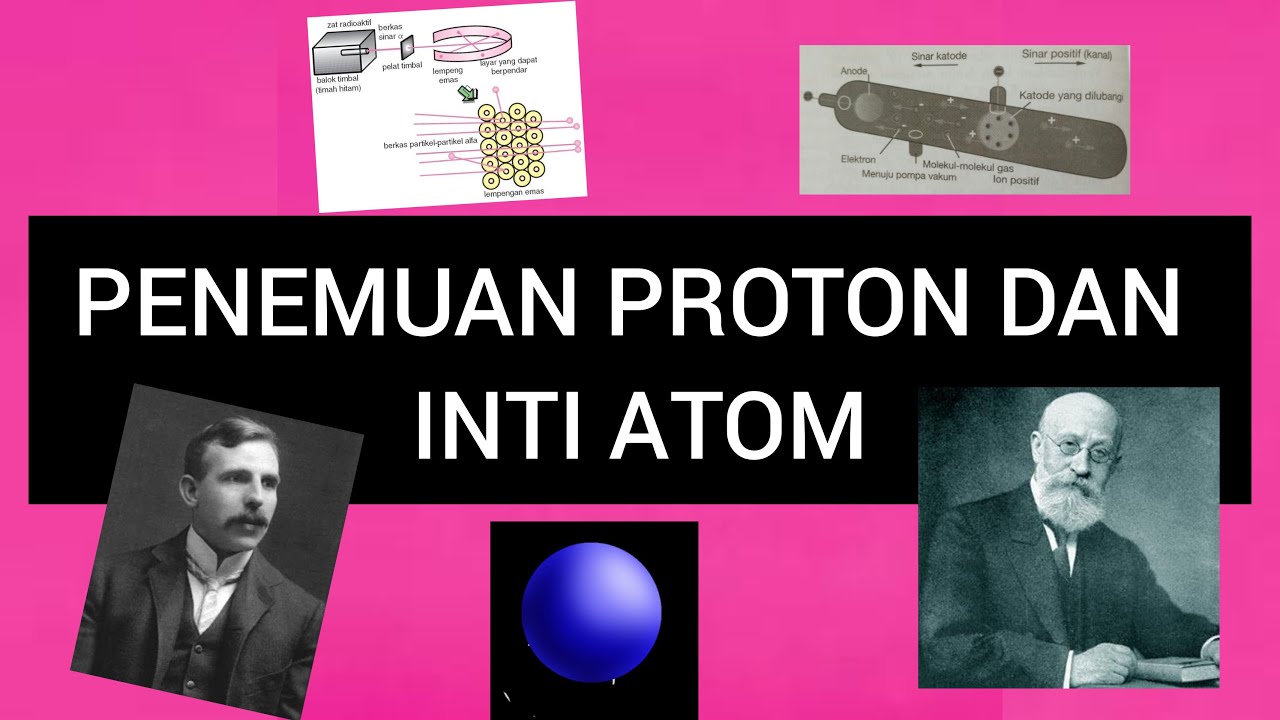 Penemu #PROTON & #INTI ATOM | Partikel Penyusun Atom Pt.2 || Kimia X ...