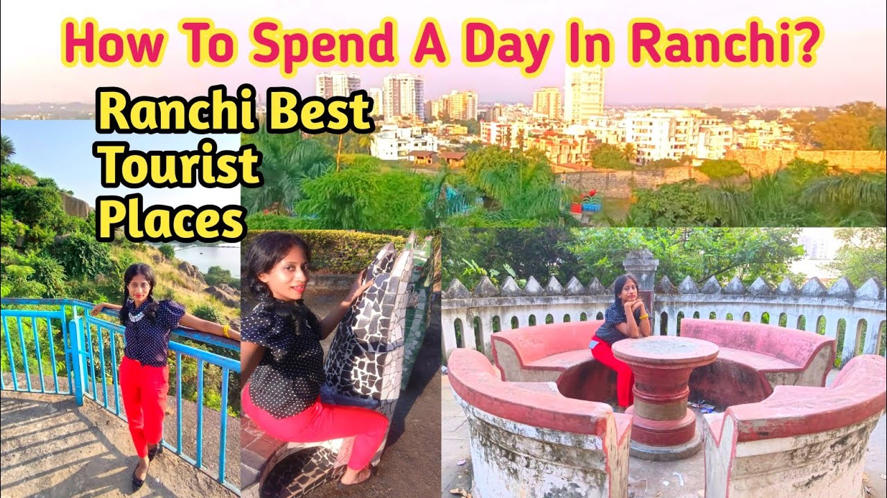 How To Spend A Day In Ranchi||Ranchi Best Tourist Places||Travelleresa ...