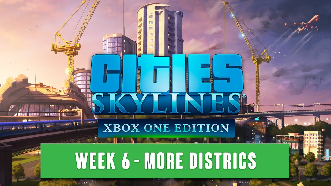 Cities: Skylines Xbox One Edition - Week 6 - More Districts! - YouTube
