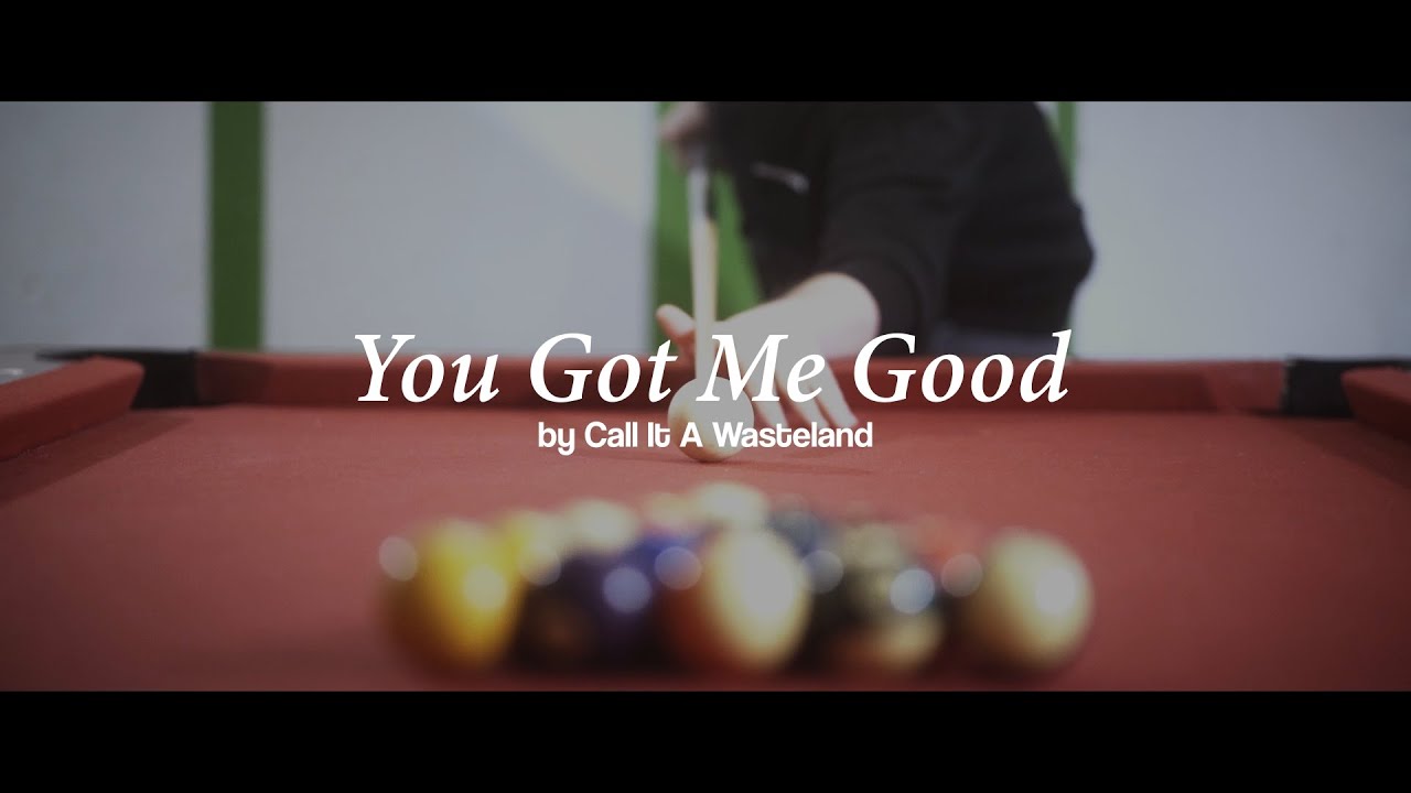 Call It A Wasteland - You Got Me Good [official music video] - YouTube