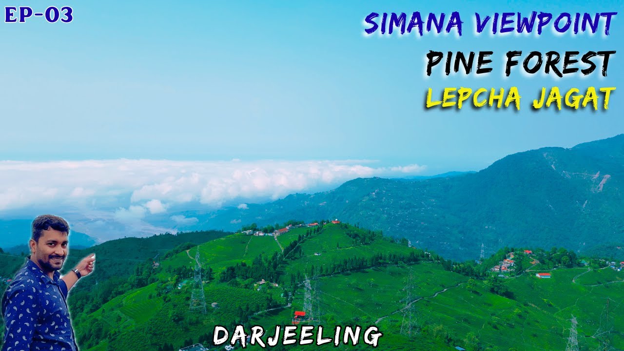 Simana Viewpoint | Pine Forest | Lepcha Jagat | A Wonderful Offbeat ...