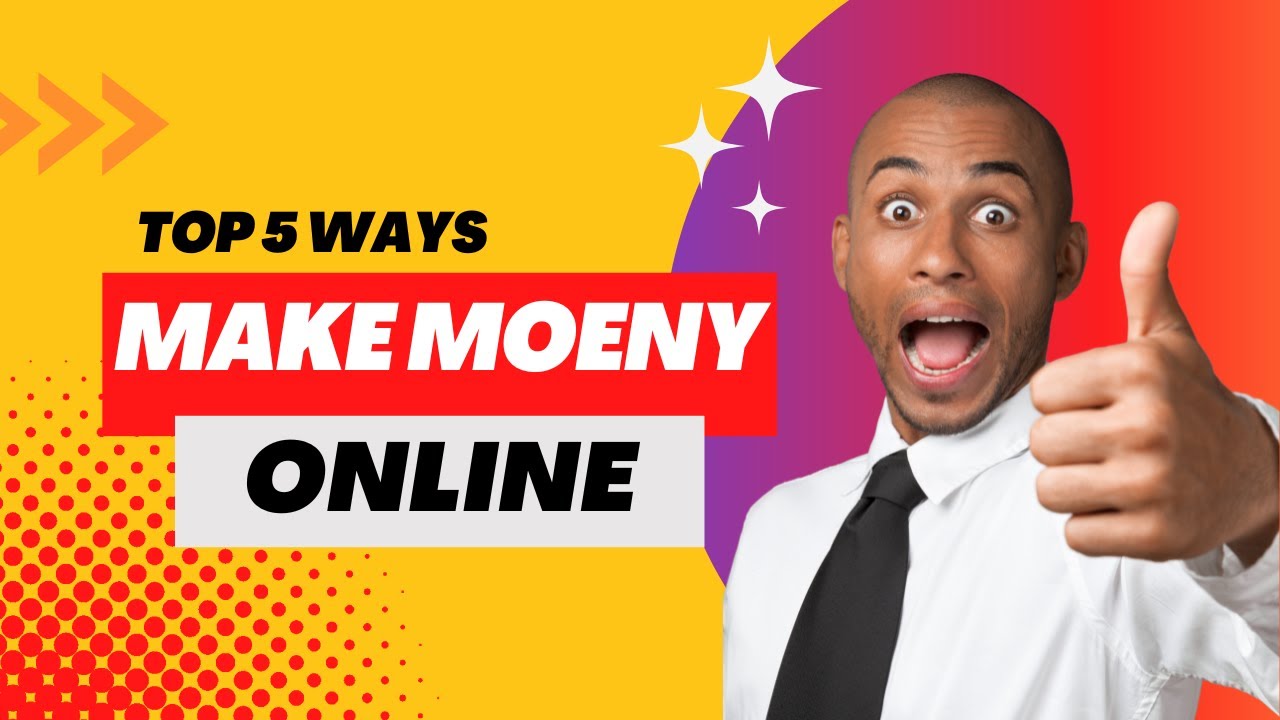 Top 5 Ways to Make Money Online Today - YouTube