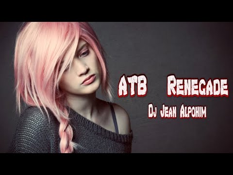 ATB - Renegade ( Trance Mix Dj Jean Alpohin ) - YouTube