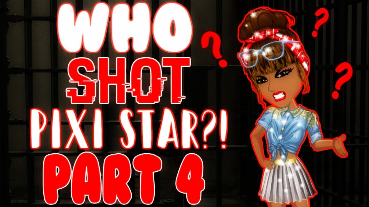 MSP Who Shot Pixi Star?! - Part 4 - MSP Series! - YouTube