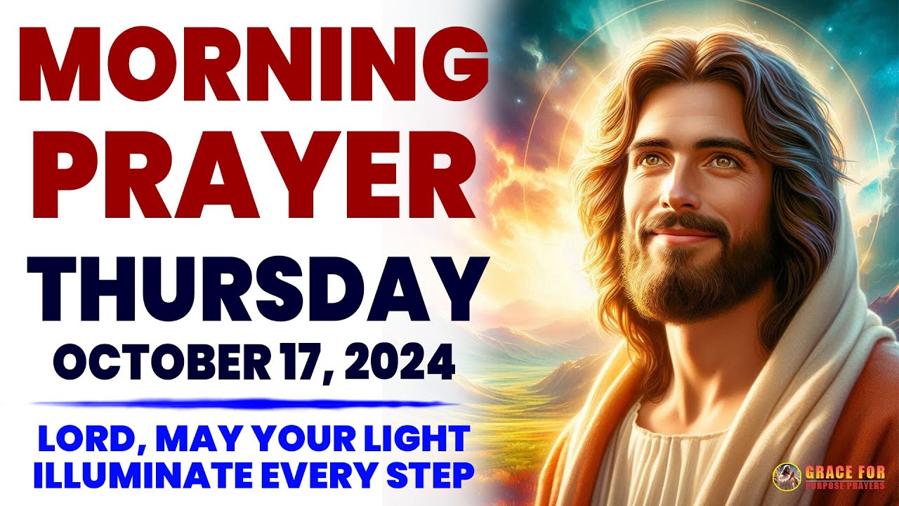 MORNING PRAYER TODAY🙏 THURSDAY OCTOBER 17, 2024 | Lord, may your light ...