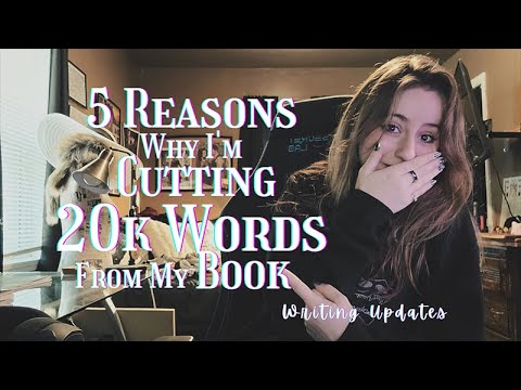 5 Reasons Why I'm Cutting 20k Words From My Book - YouTube