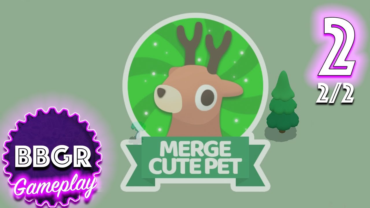 Merge Cute Pet - Review 2/5, Game Play Walkthrough No Commentary 2 ...