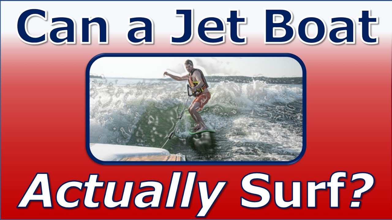 How Well Do Jet Boats Actually Surf? - YouTube