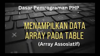 Belajar PHP : Menampilkan Data Array pada Tabel (Array ... | Doovi