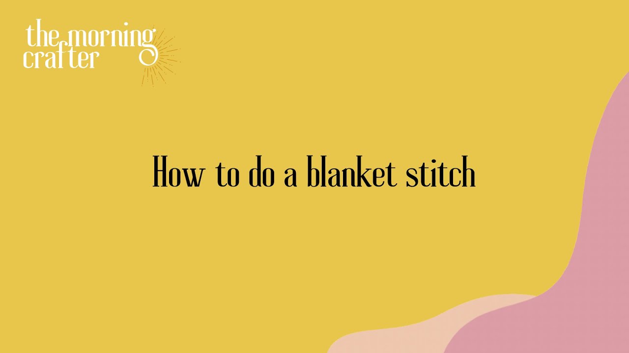 How to do a blanket stitch- Hand embroidery, beginner sewing techniques ...