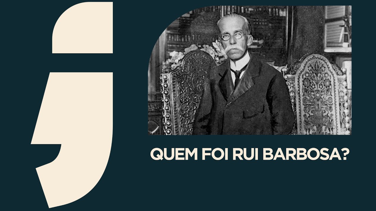 Quem foi Rui Barbosa? - YouTube
