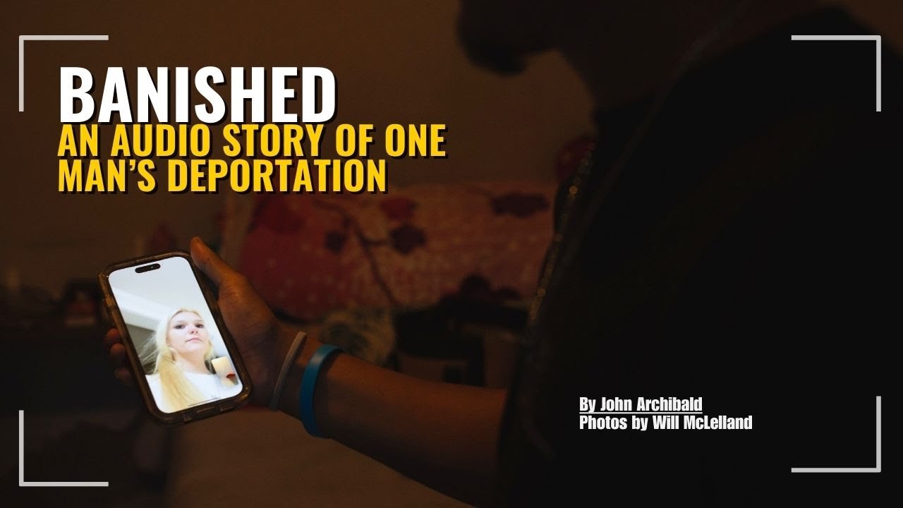 Banished - An audio story of one man's deportation - YouTube