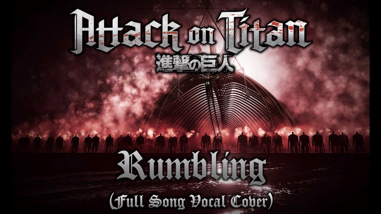 The Rumbling (Full Song Vocal Cover) Attack on Titan Final Season - YouTube