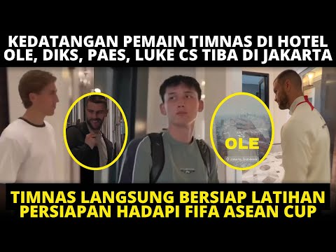 OLE PAES DIKS TIBA❗️ KEDATANGAN PEMAIN TIMNAS DI JAKARTA❗️TIMNAS BERSIAP LATIHAN PERSIAPAN ASEAN CUP