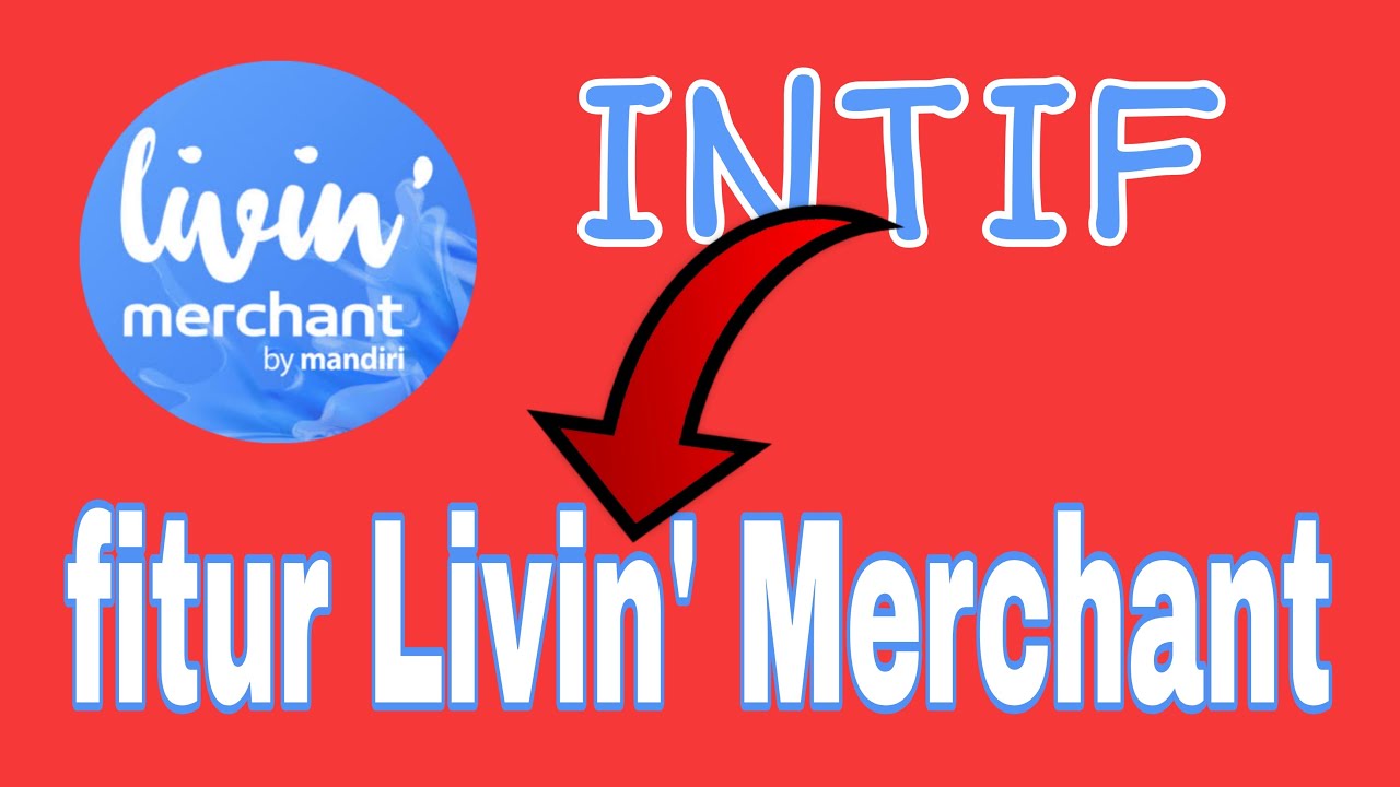 Livin Merchant Mandiri || Aplikasi Merchant mandiri Dari Bank mandiri ...