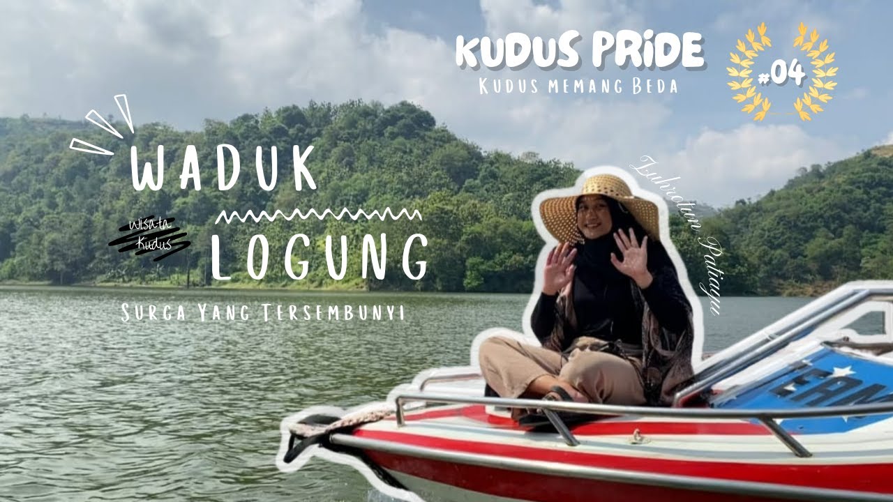 Kudus Pride Eps. 04 "Wisata Waduk Logung". - YouTube