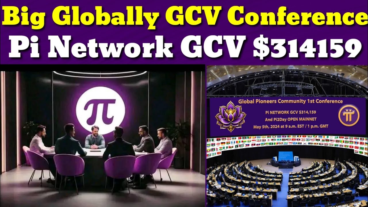 Big Globally GCV Conference | Pi Network New Update | Pi Open Mainnet ...
