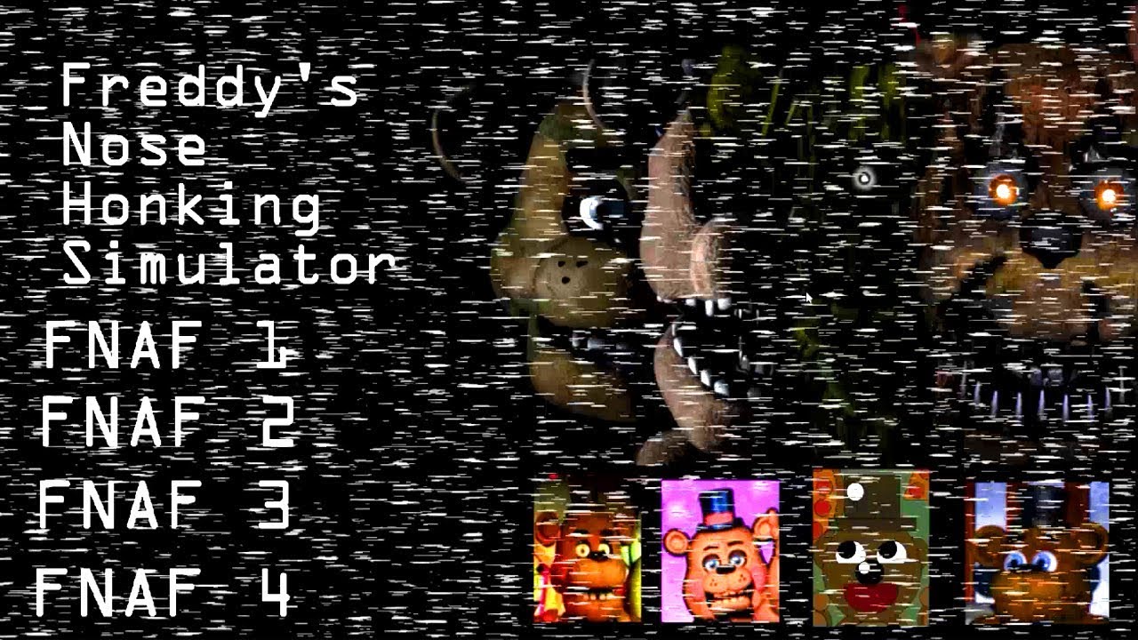 FNAF 1 2 3 4 Freddy's Nose Honking Simulator - YouTube