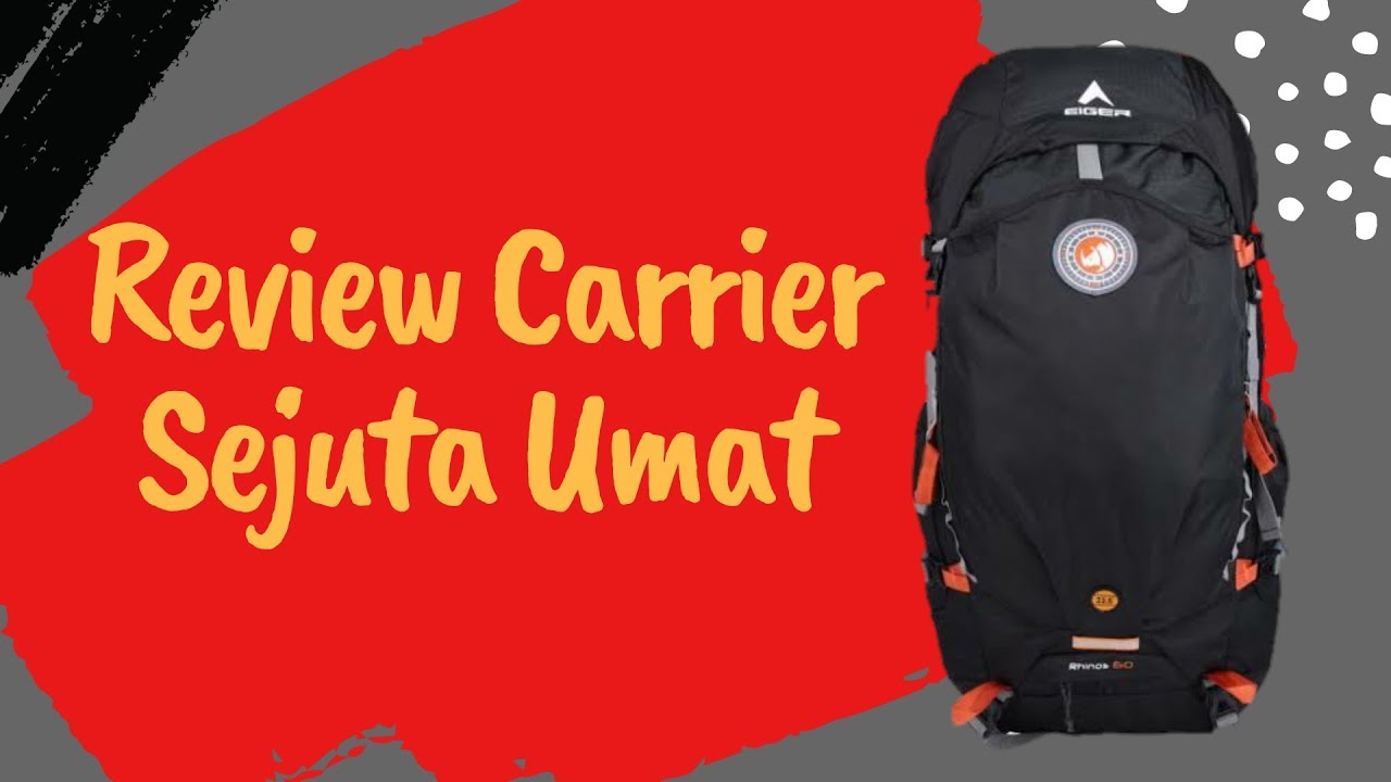Review Carrier Eiger Rhinos 60L | #peralatangunung - YouTube