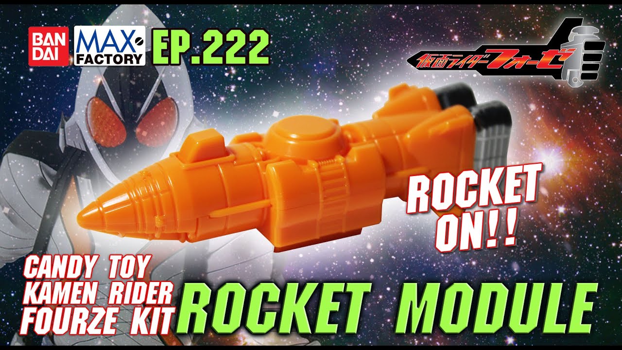 2011 รีวิว candy toy MASKED RIDER FOURZE KIT No.2 ROCKET MODULE - YouTube