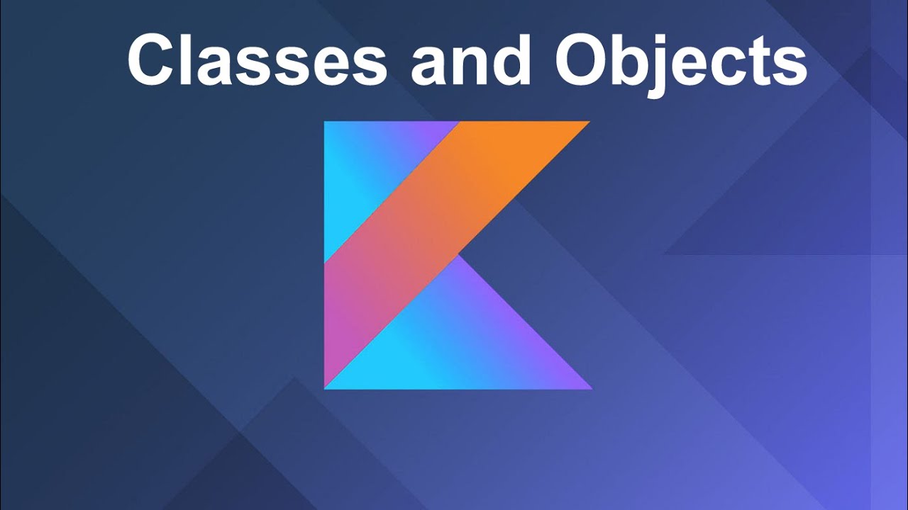 Understanding Object Oriented Programming Oop In Kotlin Classes And 4221