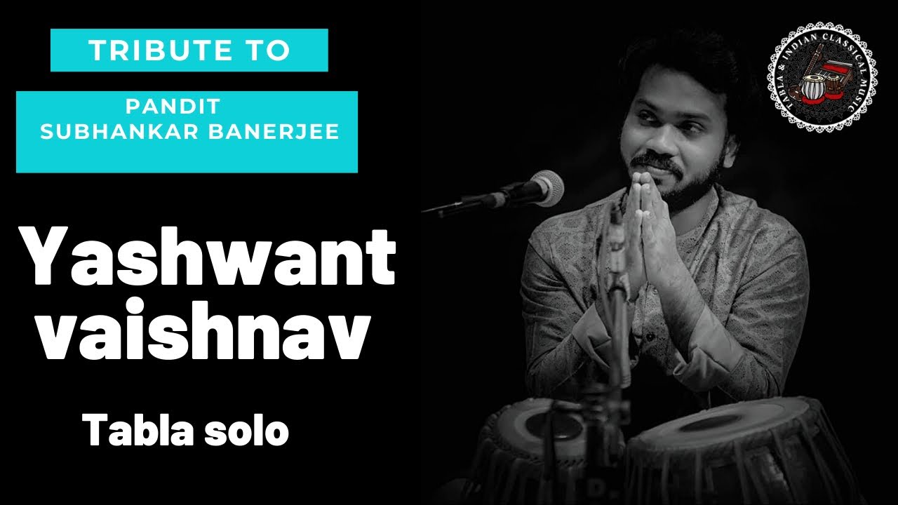 Tribute To Pandit Subhankar Banerjee | Yashwant Vaishnav Tabla solo ...