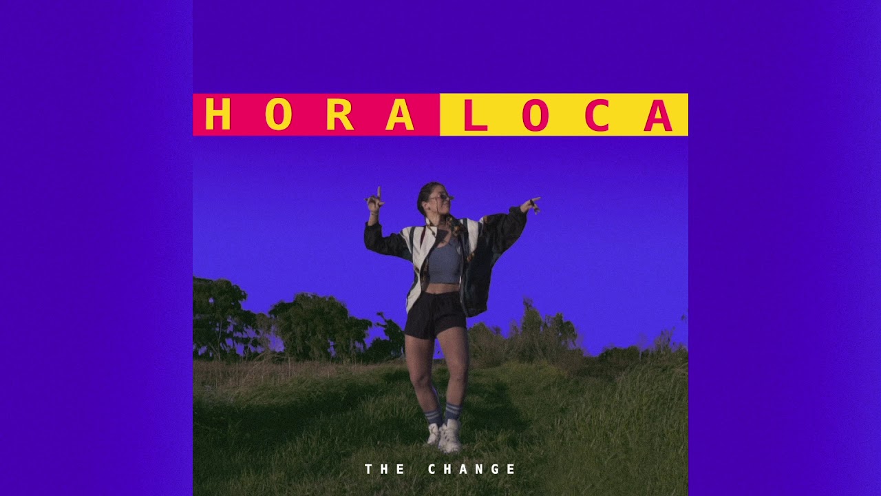 The Change - Hora Loca (Audio) - YouTube