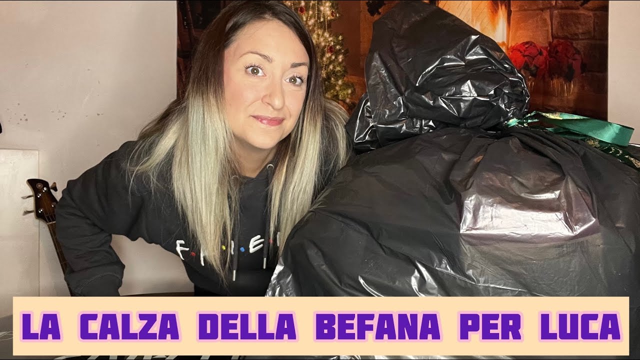 La calza della befana per LUCA - ho esagerato - YouTube