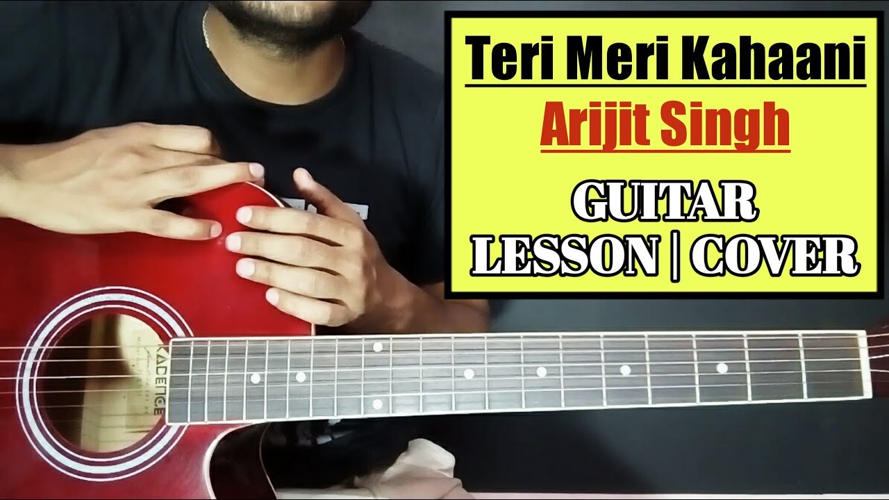 Teri Meri Kahaani Guitar Lesson | Arijit Singh | Gabbar Is Back ...