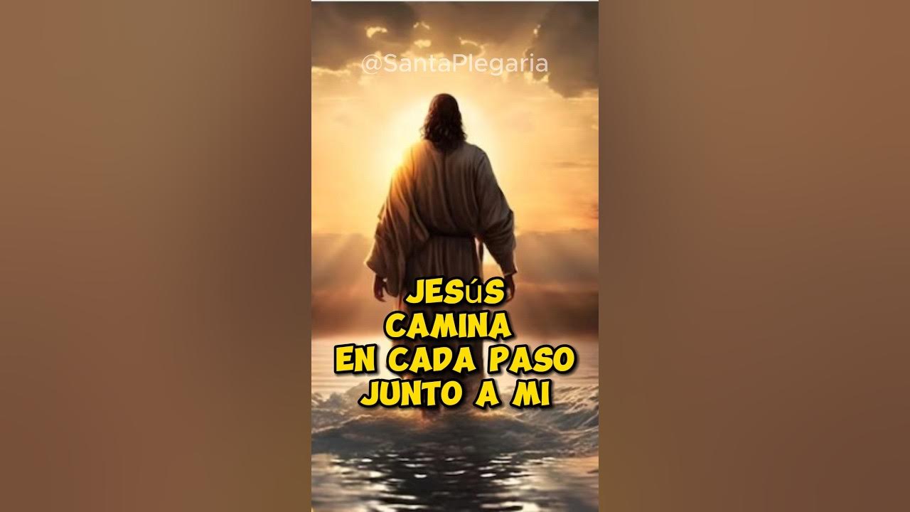 JESUS CAMINA JUNTO A MI EN CADA PASO QUE DOY 🙏 - YouTube
