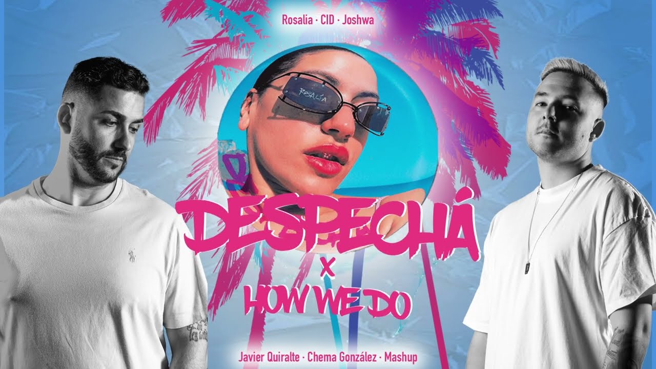 Rosalia CID, Joshwa - Despecha X How We Do (Mashup) - YouTube
