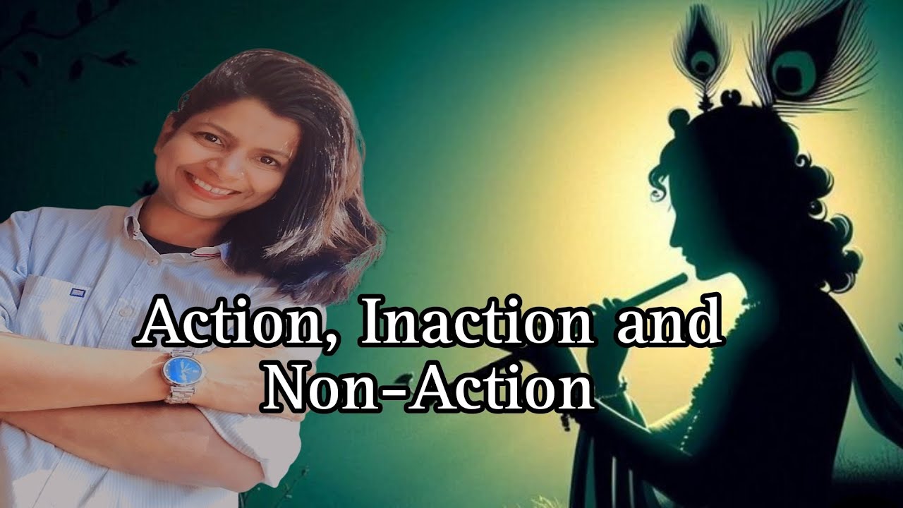 Action, Inaction and Non-Action | Krishna:The Man And His Philosophy ...