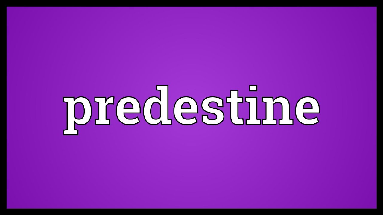 Predestine Meaning - YouTube