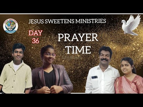 DAY 36 ஜெபமே ஜீவன் PRAYER TIME JESUS SWEETENS MINISTRIES REV.J.JOHN ...