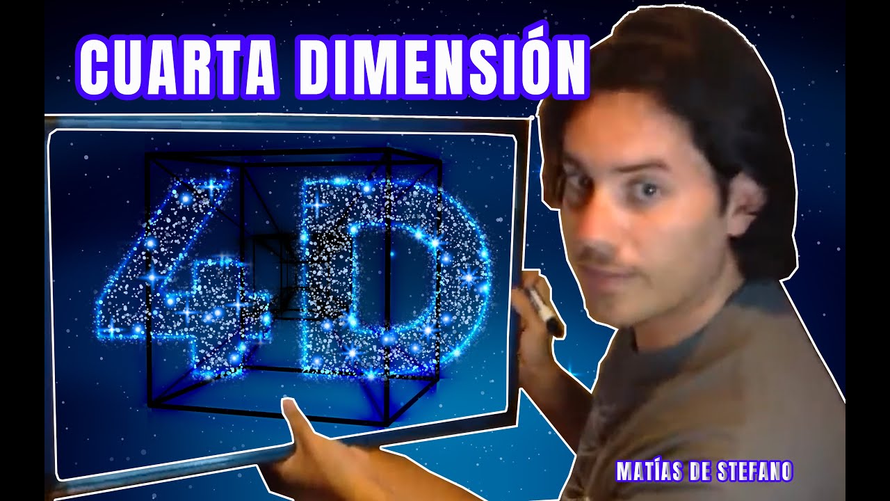¿Qué es la Cuarta Dimensión (4D)? | Matías De Stefano - YouTube