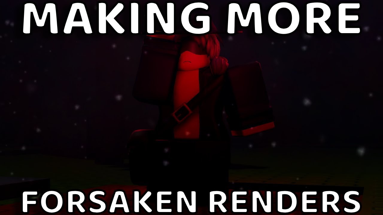 Making More FORSAKEN Renders... | Forsaken [ROBLOX] - YouTube