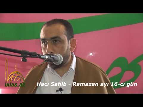 Hacı Sahib - Ramazan ayı 16-cı gün 2017 ci il