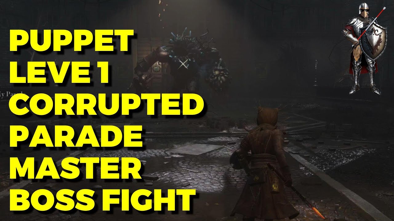 LIES OF P - Corrupted Parade Master Boss Fight - Puppet Level 1 (No ...