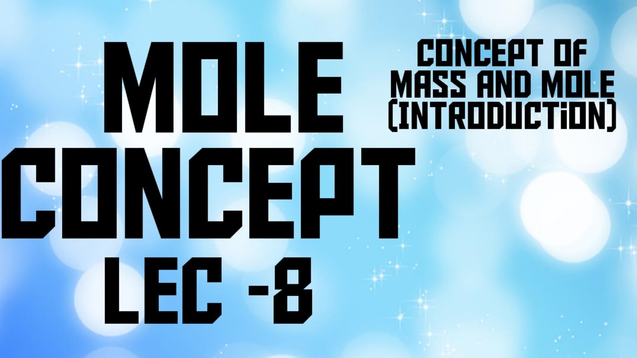 Some basic concepts of chemistry (LEC 8)(definition of Mole) - YouTube