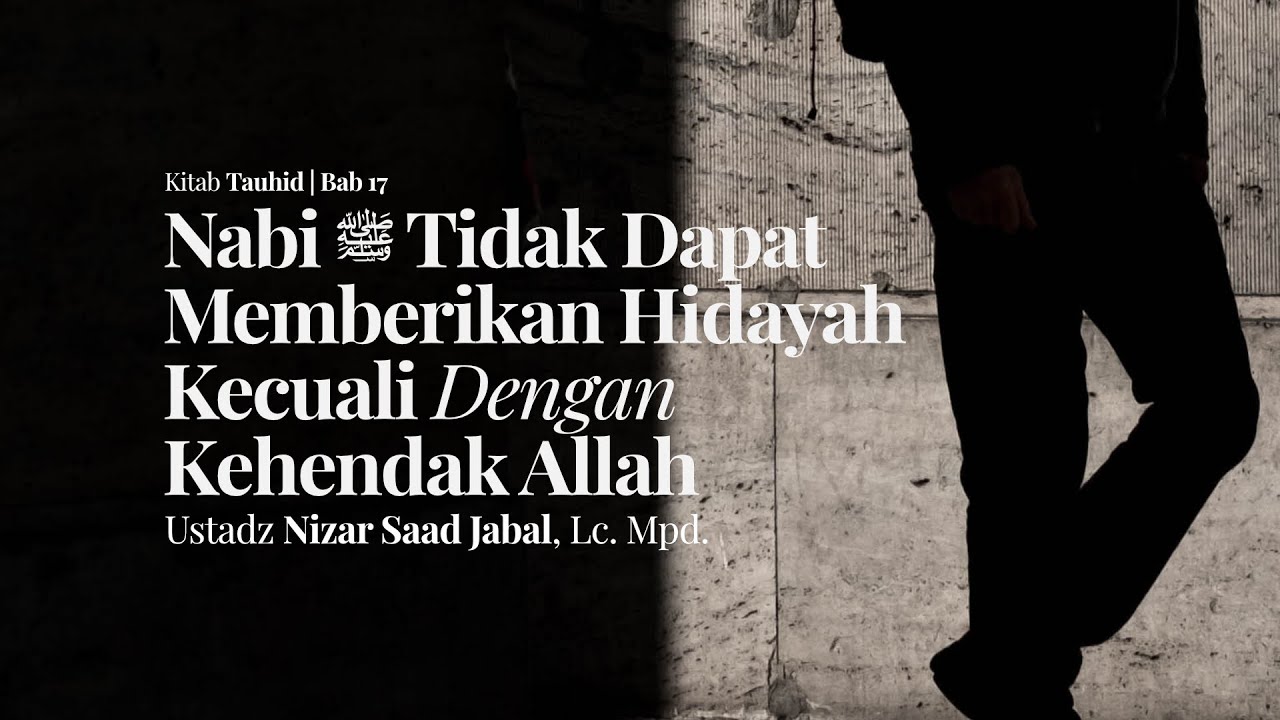 Nabi ﷺ Tidak Dapat Memberikan Hidayah Kecuali dgn Kehendak Allah ...