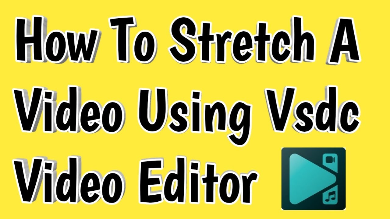 How to stretch a video using vsdc video editor 2022 | Stretch any ...