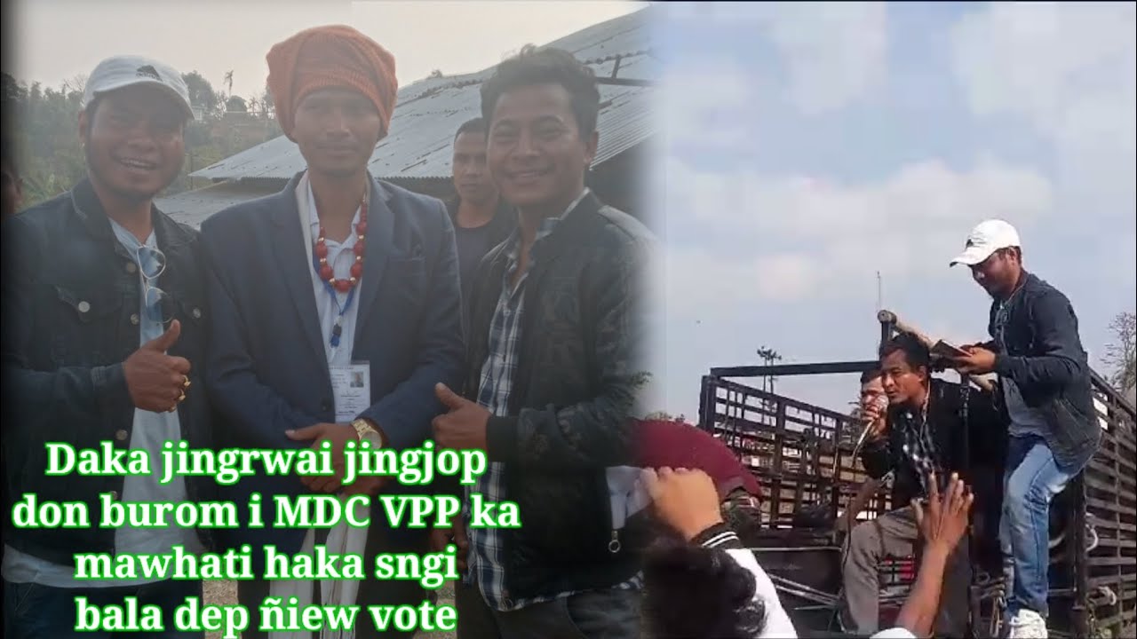 Da jingrwai Jingjop ba don burom Rwai u Tony Mynsong&win .L.nonglait mar ia jop MDC vpp ka ...