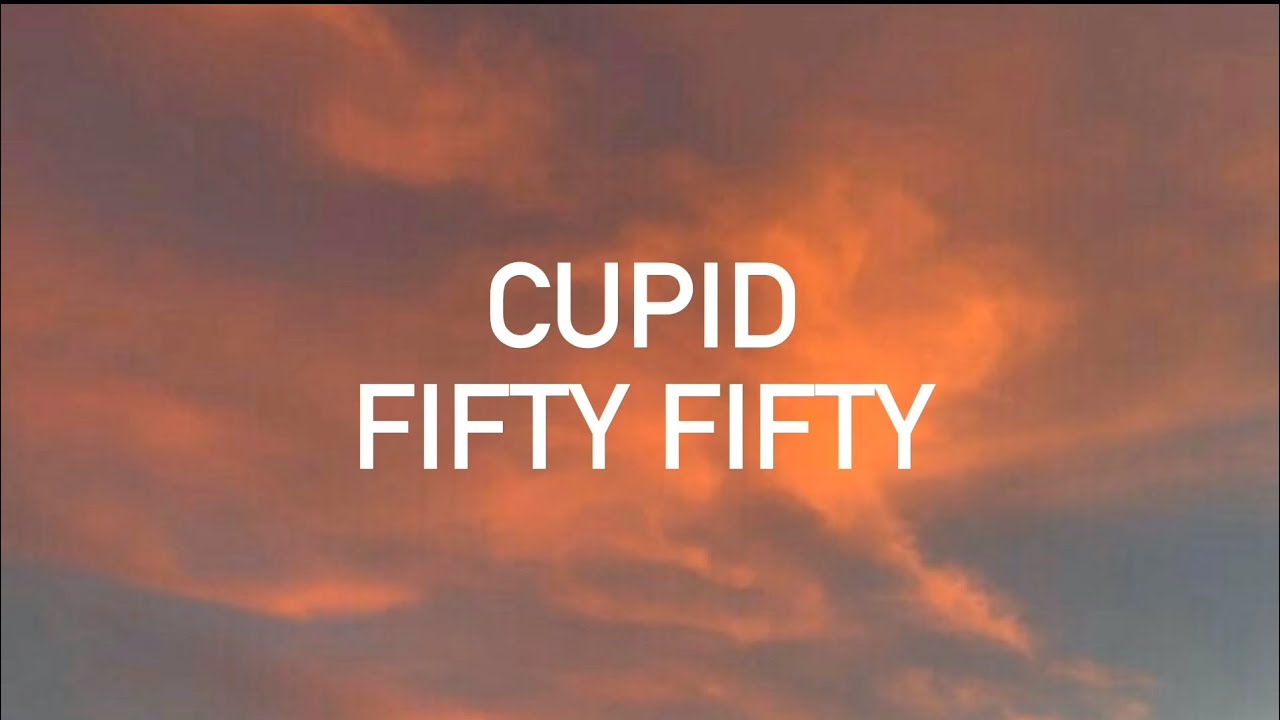FIFTY FIFTY - Cupid (Twin Version) (Lyrics) - YouTube
