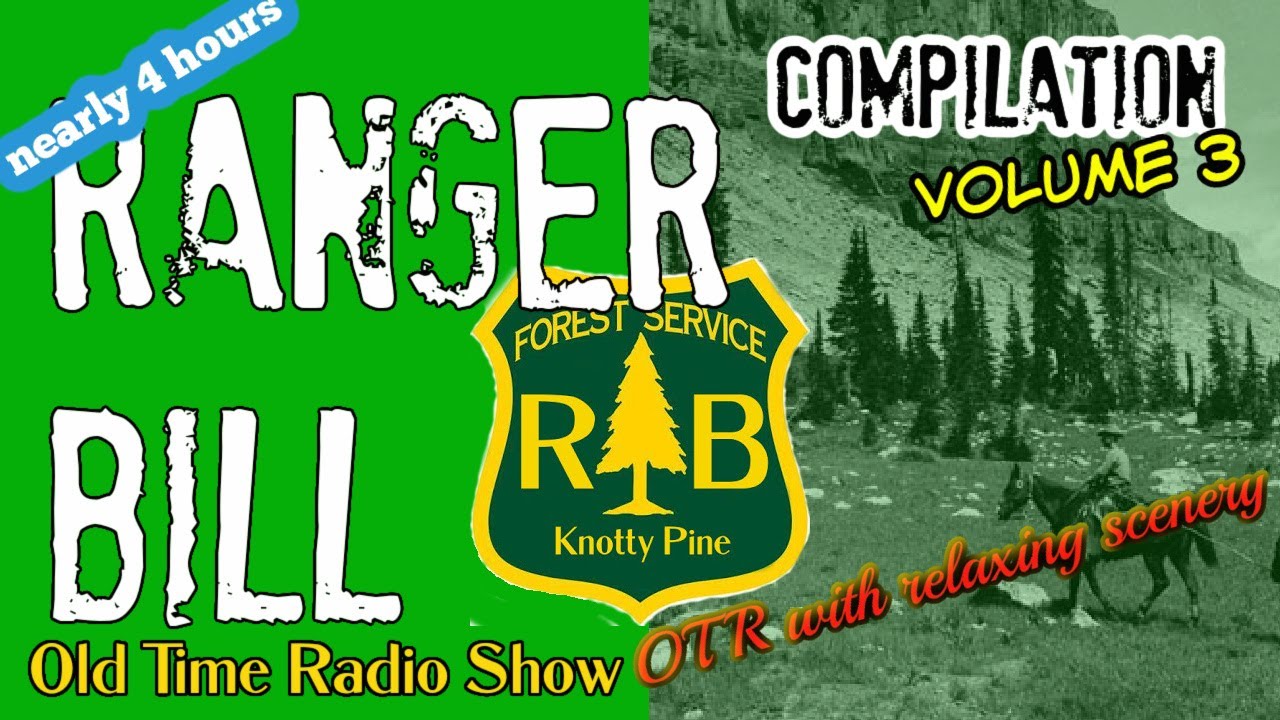Ranger Bill👉 Compilation Episode 3/Nearly 4 Hours/OTR With Beautiful ...