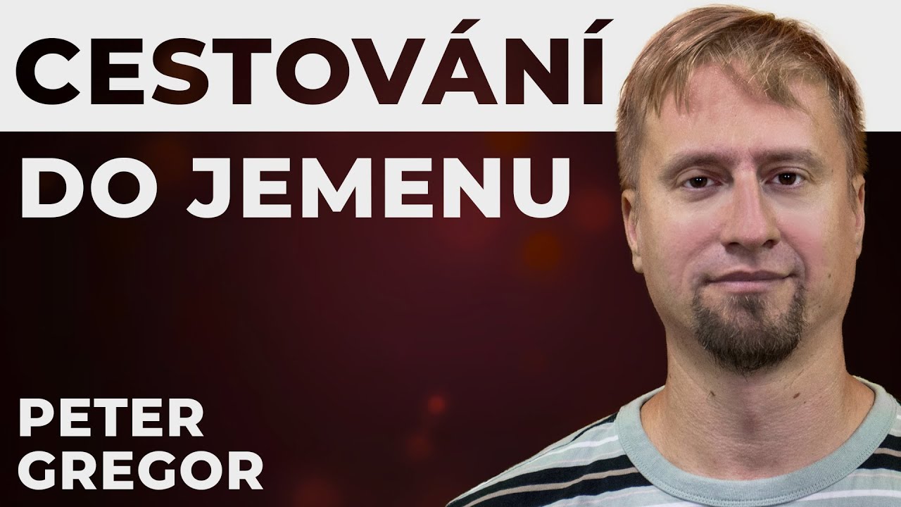 Peter Gregor: V Jemenu koupíte Kalašnikov na každém rohu. Turisty zde už neunášejí. | SVĚTOVÍ ...