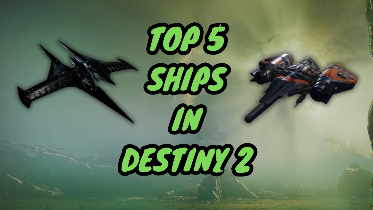 My Top 5 Ships in Destiny 2! - YouTube
