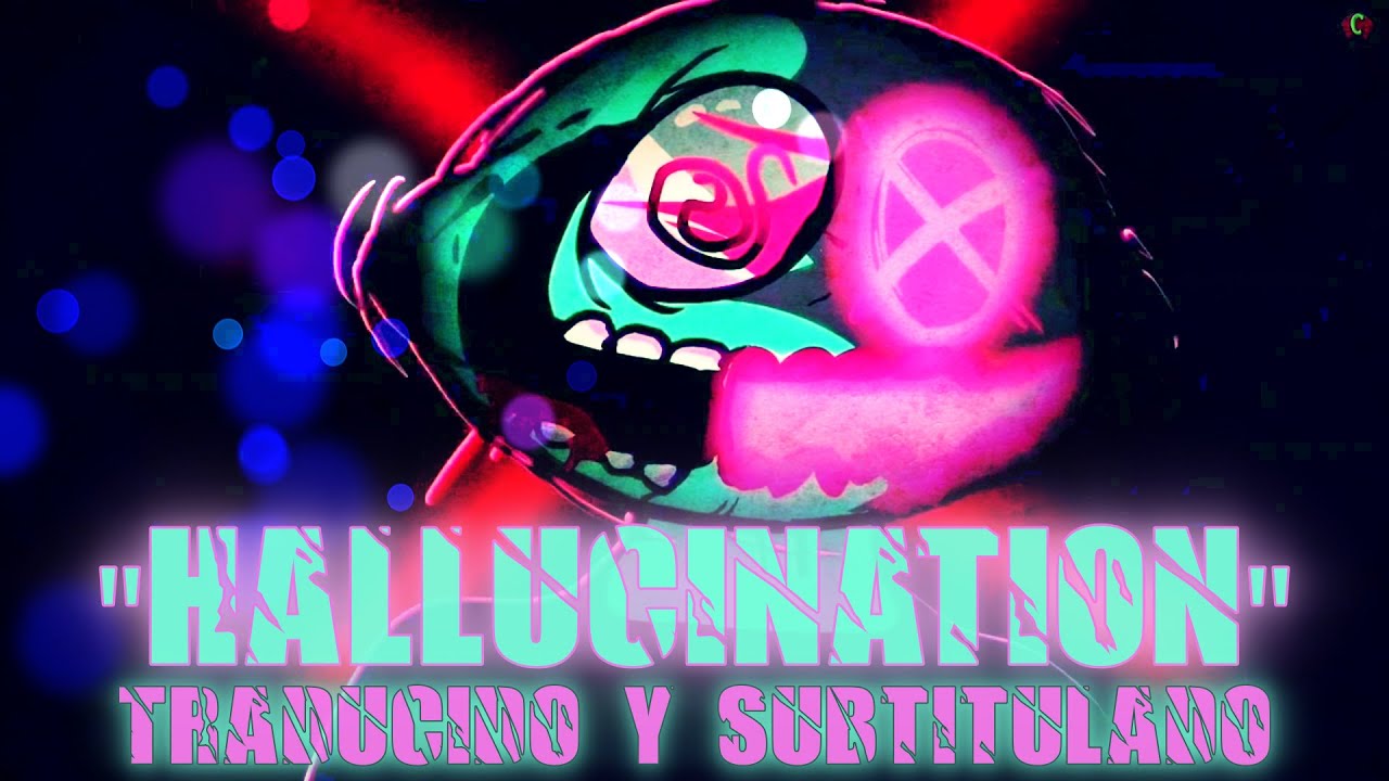 HALLUCINATION - Cutscenes - Traducido y Subtitulado - Lyrics - Friday ...